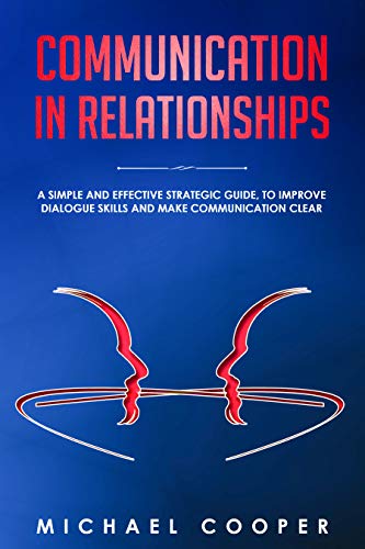 Communication in Relationships: A Simple and Effective Strategic Guide ...