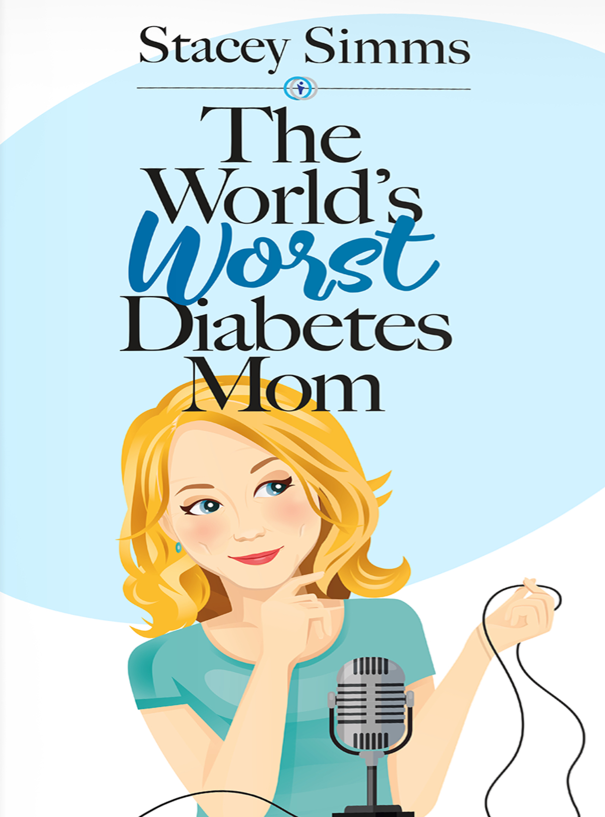 The World's Worst Diabetes Mom by Stacey Simms | Goodreads