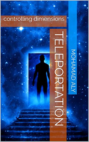 teleportation: controlling dimensions by Mohamad Aly | Goodreads