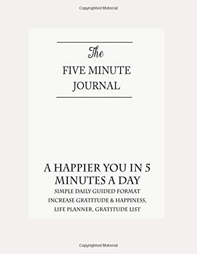 The Five Minute Journal : A Happier You in 5 Minutes a Day | Simple ...