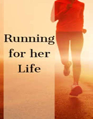 Running for Her Life by Dinesh Kumar | Goodreads