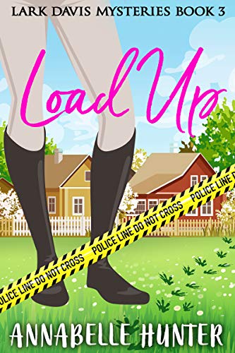 Load Up (Lark Davis Mysteries #3) by Annabelle Hunter | Goodreads