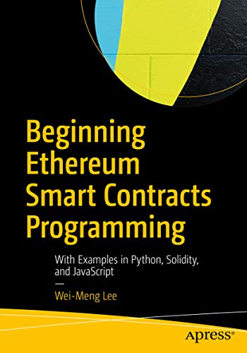 Beginning Ethereum Smart Contracts Programming With Examples In Python Solidity And