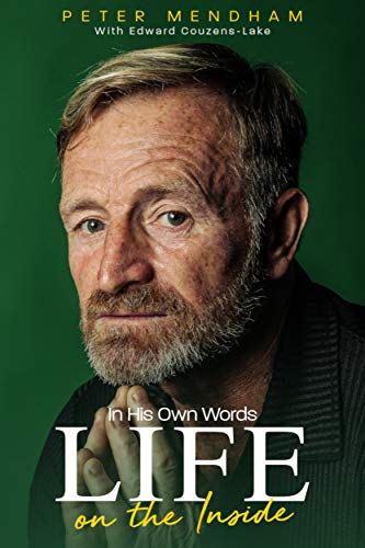 In His Own Words: Life on the Inside by Peter Mendham | Goodreads