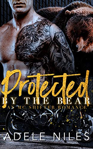 Protected by the Bear by Adele Niles | Goodreads