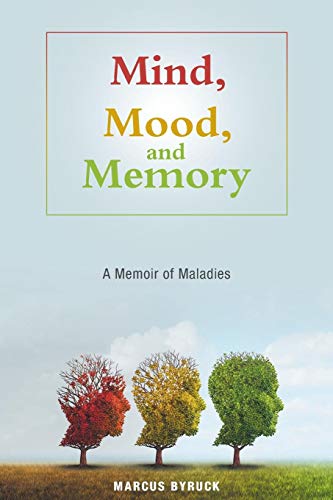Mind, Mood, and Memory by Marcus Byruck | Goodreads