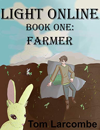 Farmer (Light Online, #1) by Tom Larcombe | Goodreads