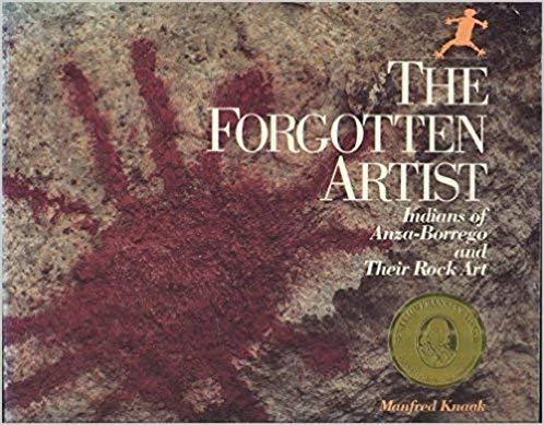 The Forgotten Artist: Indians of Anza-Borrego and Their Rock Art by ...