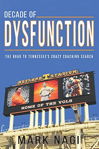 Decade of Dysfunction: The Road to Tennessee's Crazy Coaching Search by ...