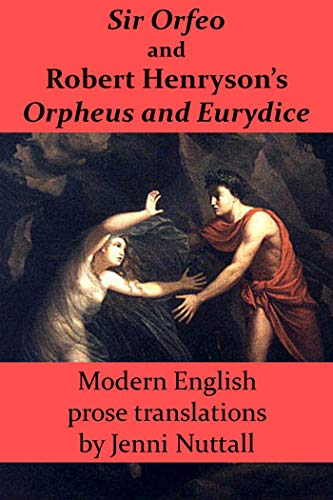 Sir Orfeo and Robert Henryson's Orpheus and Eurydice: Modern English ...