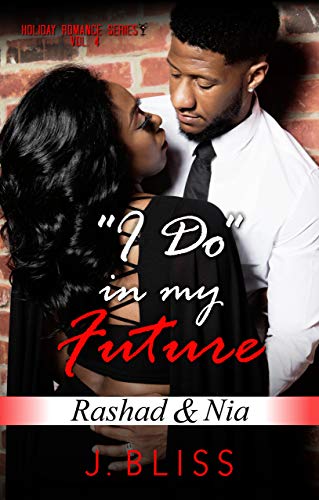"I Do" in my Future (Holiday Romance Book 4) by J. Bliss | Goodreads