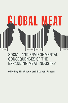Global Meat: Social and Environmental Consequences of the Expanding ...
