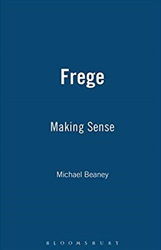 Frege: Making Sense by Michael Beaney | Goodreads