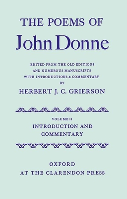 The Poems of John Donne Volume II: Introduction and Commentary by John ...