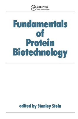 Fundamentals of Protein Biotechnology by Stein | Goodreads