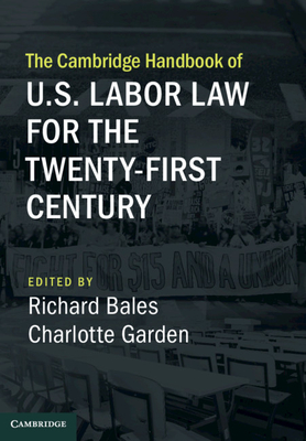 The Cambridge Handbook of U.S. Labor Law for the Twenty-First Century ...