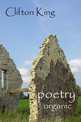 Poetry Organic by Clifton King | Goodreads