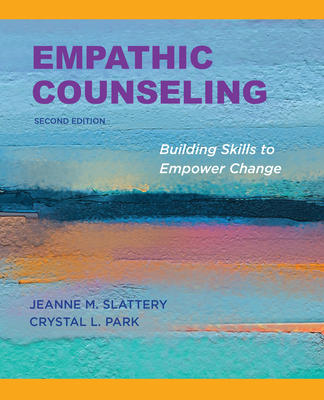 Empathic Counseling: Building Skills to Empower Change by Jeanne M ...