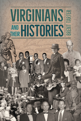 Virginians and Their Histories by Brent Tarter | Goodreads