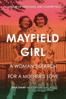 Mayfield Girl: A woman's search for mother's love: A memoir of ...