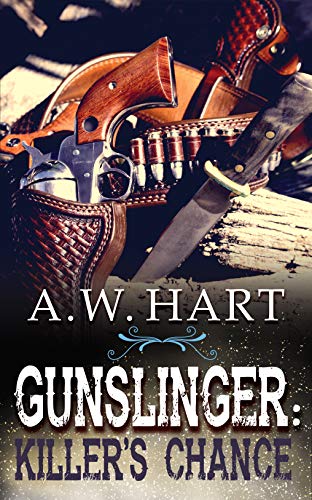 Gunslinger: Killer's Chance by A.W. Hart | Goodreads