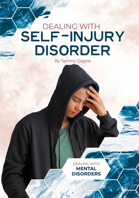 Dealing with Self-Injury Disorder by Tammy M. "Gagne" Proctor | Goodreads