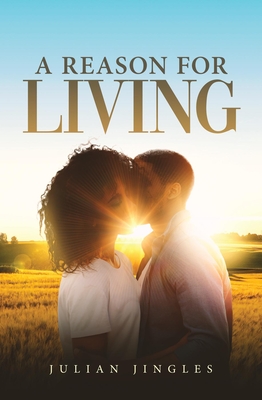 A Reason for Living by Julian Jingles | Goodreads
