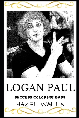 Logan Paul Success Coloring Book: An American Internet Personality ...