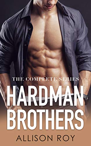 Hardman Brothers: The Complete Series by Allison Roy | Goodreads