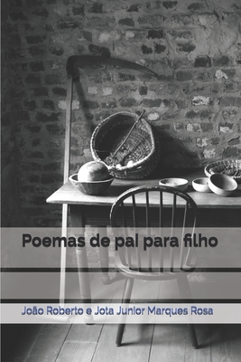 Poemas de pai para filho by Jota Junior Marques Rosa | Goodreads