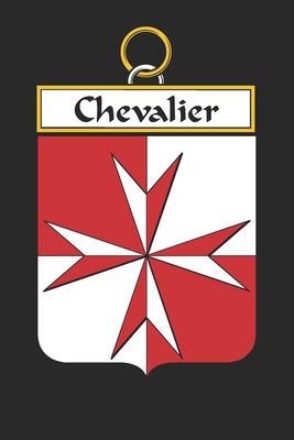 Chevalier: Chevalier Coat of Arms and Family Crest Notebook Journal by ...