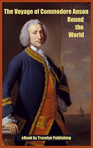 The Voyage of Commodore Anson Round the World by Anonymous | Goodreads