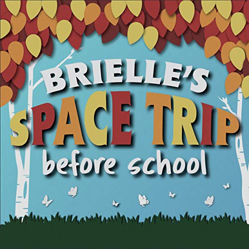 Brielle's Space Trip Before School by John Baumgartner | Goodreads