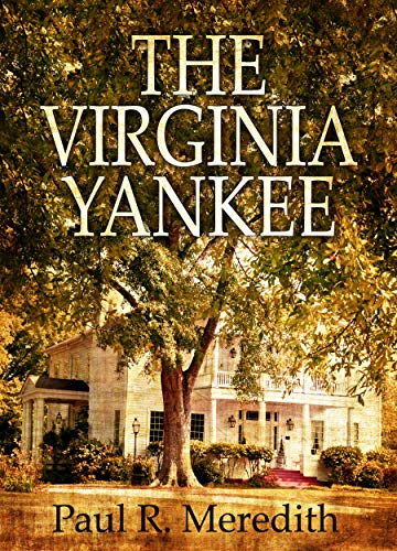 The Virginia Yankee: A Civil War Romance Novel by Paul Meredith | Goodreads