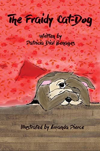 The Fraidy-Cat Dog by Patricia Benages | Goodreads