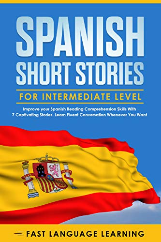 Spanish Short Stories for Intermediate Level: Improve your Spanish ...