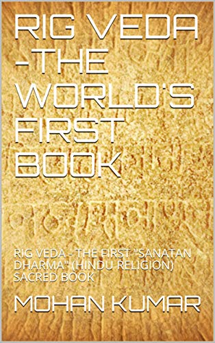 RIG VEDA -THE WORLD'S FIRST BOOK: RIG VEDA - THE FIRST "SANATAN DHARMA ...