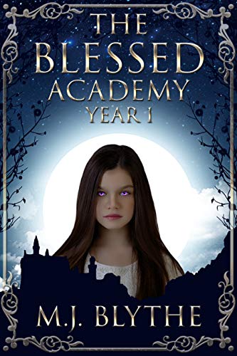 The Blessed Academy: Year 1, Part 2 by M.J. Blythe | Goodreads
