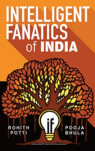 Intelligent Fanatics of India by Rohith Potti | Goodreads