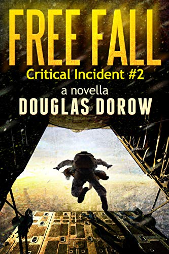 Free Fall (Critical Incident #2) by Douglas Dorow | Goodreads