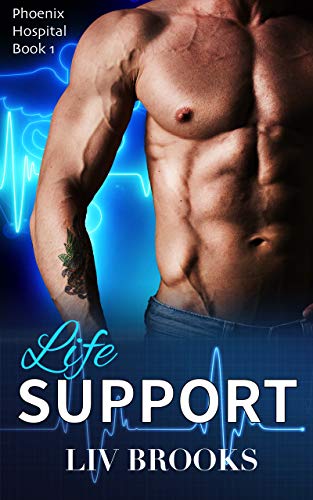 Life Support (Phoenix Hospital Book 1) by Liv Brooks | Goodreads