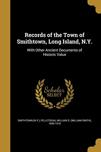 Records of the Town of Smithtown, Long Island, N.Y. by Smithtown (N y ...