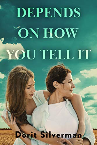 Depends on How You Tell It by Dorit Silverman | Goodreads