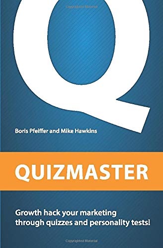 Quizmaster: Growth hack your marketing through quizzes and personality ...