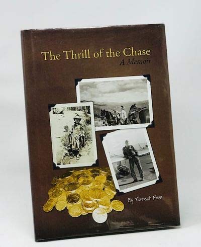 The Thrill of the Chase (A Memior) by Forrest Fenn | Goodreads