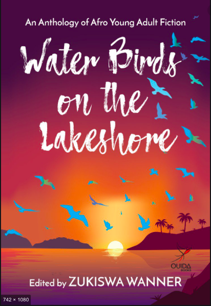 Water Birds on the Lakeshore by Zukiswa Wanner | Goodreads