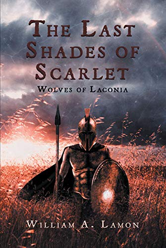 The Last Shades of Scarlet: Wolves of Laconia by William A. Lamon ...