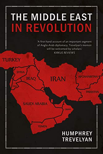 The Middle East in Revolution by Humphrey Trevelyan | Goodreads