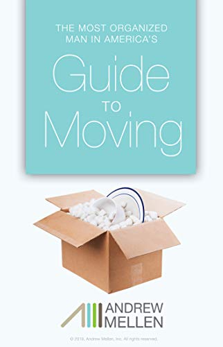 The Most Organized Man in America's Guide to Moving by Andrew Mellen | Goodreads