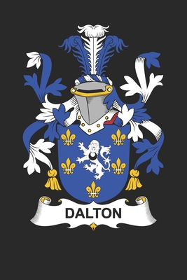 Dalton: Dalton Coat of Arms and Family Crest Notebook Journal by Dalton ...